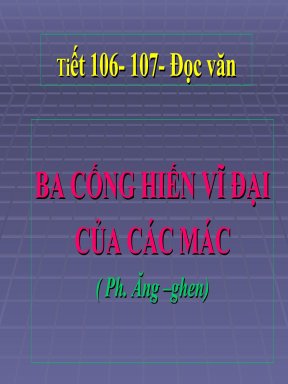 BA CỐNG HIẾN VĨ ĐẠI CỦA CÁC MÁC
