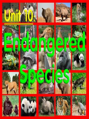 Unit 10: Endangered species
