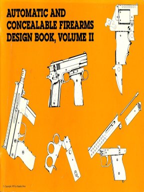automatic and concealable firearms design book vol ii - paladin press