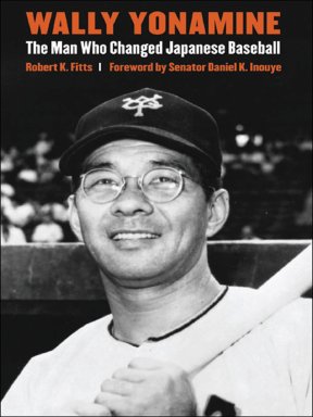 The Man Who Changed Japanese Baseball Wally Yonamine docx