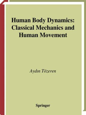 Human Body Dynamics: Classical Mechanics and Human Movement pptx