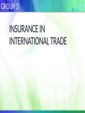 Bài thuyết trình Insurance - NSURANCE IN INTERNATIONAL TRADE