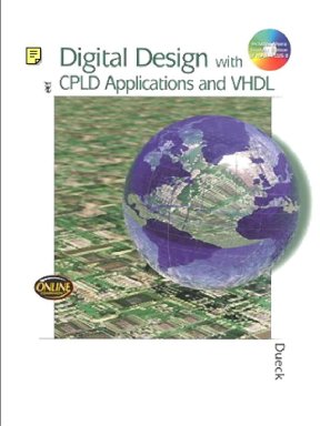 Digital design with CPLD applications and VHDL by dueck