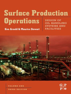 surface production operations - design of oil handling systems and ...