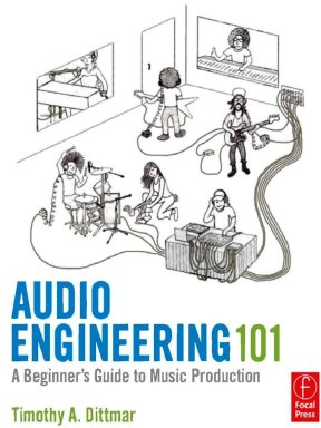 audio engineering 101 [electronic resource] a beginner's guide to music ...