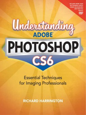 understanding adobe photoshop cs6 [electronic resource] the essential ...