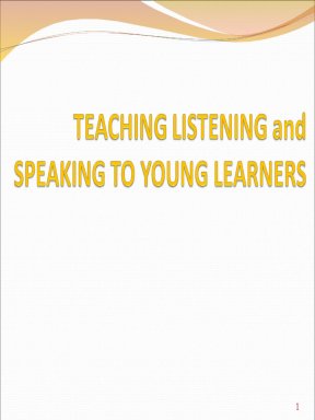 Module 3-Teaching Listening and Speaking to Young Learners pot - Tài ...