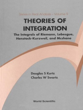 theories of integration the integrals of riemann lebesgue henstock ...