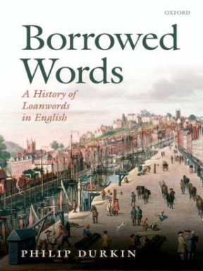 Borrowed words a history of loanwords in English