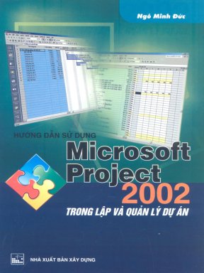 Hướng dẫn sử dụng Microsoft Project 2002 trong lập và quản lý dự án ...