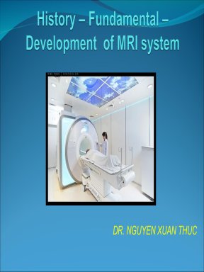 History - fundamental - development of MRI system
