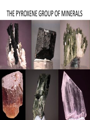 THE PYROXENE GROUP OF MINERALS