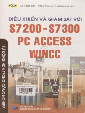 Điều khiển giám sát với S7 200, S7 300, PC Access và Wincc