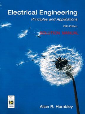 Electrical engineering principles and applications 5th solutions ISM