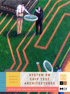 System on chip test architectures nanometer design for testability