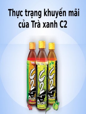 Thực trạng khuyến mãi của trà xanh c2