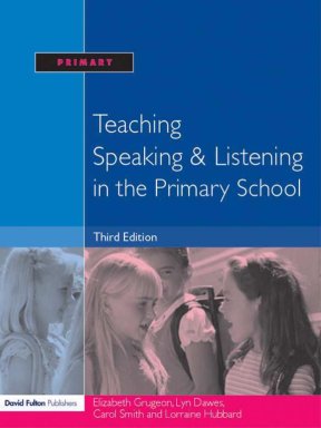 Teaching speaking and listening in the primary school