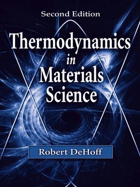 Thermodynamics in Materials Science, Second Edition Robert DeHoff