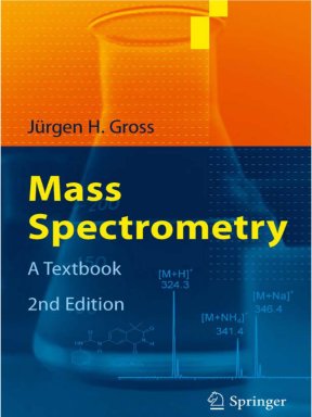 Mass Spectrometry A Textbook, 2nd Edition Jurgen H. Gross