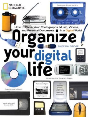 Organize your digital life how to store your photographs, music, videos ...