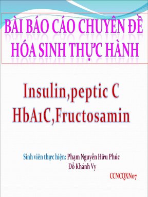 Bài báo cáo chuyên đề hóa sinh thực hành Insulin,peptic C HbA1C,Fructosamin