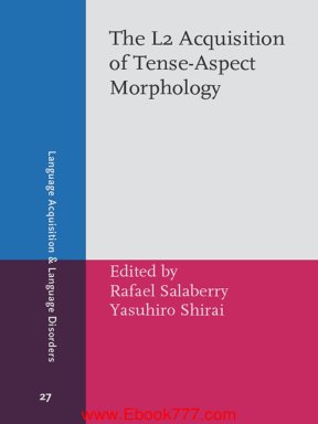 The l2 acquisition of tense aspect morphology