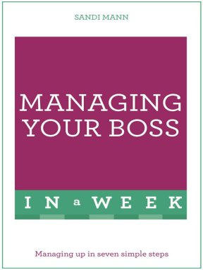 Managing your boss in a week sandi mann