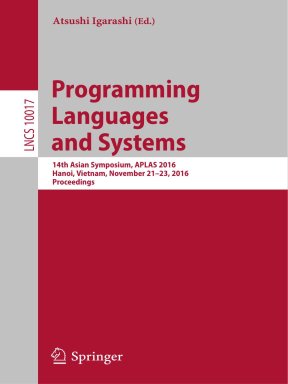 Programming languages and systems 14th asian symposium, APLAS 2016