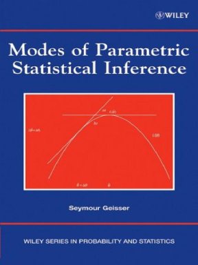 John wiley sons interscience modes of parametric statistical inference 2006
