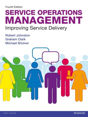 Service operations management inrpoving service delivery 4e by johnston