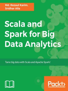 Scala and spark for big data analytics tame big data with scala and ...