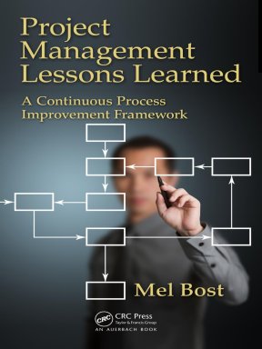 Project management lessons learned a continuous process improvement framework