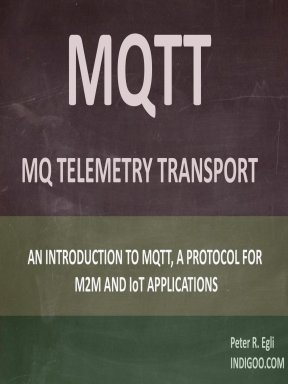 AN INTRODUCTION TO MQTT, A PROTOCOL FOR M2M AND IoT APPLICATIONS