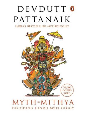 Myth = mithya decoding hindu mythology devdutt pattanaik