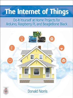 The internet of things do it yourself projects with arduino raspberry pi and beaglebone black book