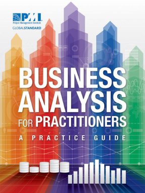 Business analysis for practitioners a practice guide