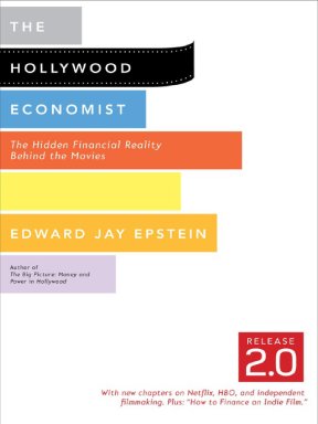 The hollywood economist 2 0 the hidden financial reality behind the movies