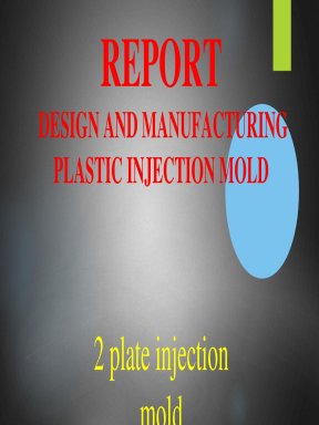 Presentation: report design and manufacture of plastic injection ...