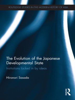 The evolution of the japanese developmental state institutions locked ...