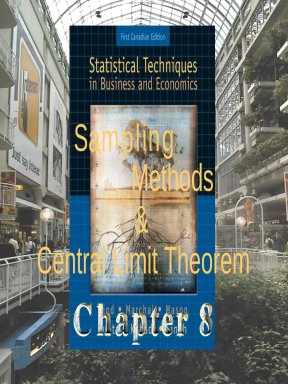 Lecture Statistical techniques in business and economics - Chapter 8: Sampling methods and ...