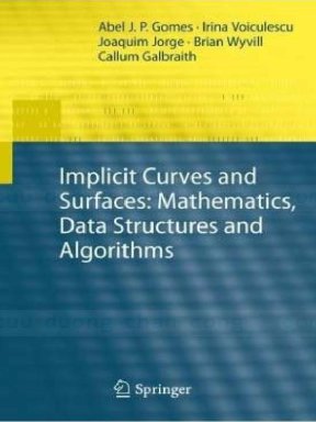 implicit curves and surfaces mathematics, data structures and algorithms gomes et al 2009 05 15 ...