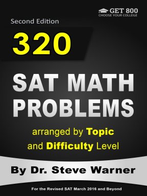 320 SAT Math Problems arranged by Topic and Difficulty Level