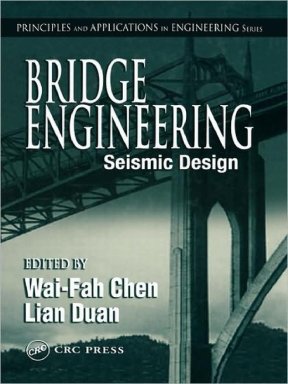Bridge engineering seismic design (principles and applications in ...