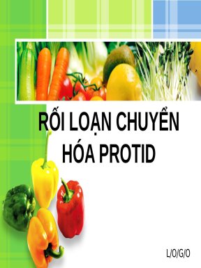 RỐI LOẠN CHUYỂN hóa PROTID (SINH lý BỆNH và MIỄN DỊCH SLIDE)