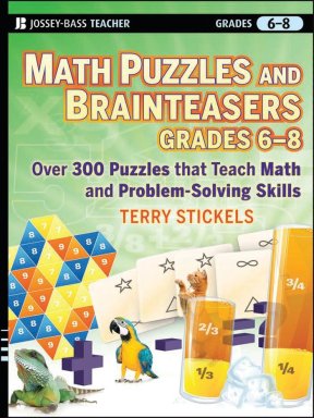 MaTh puzzles and brainteasers, grades 6–8 over 300 puzzles that teach ...