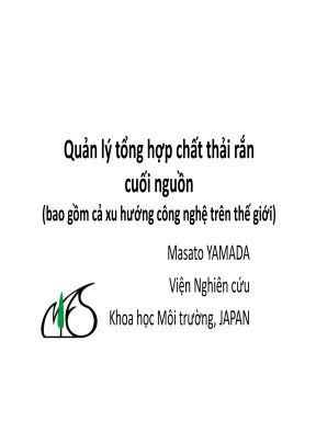 Quản lý tổng hợp chất thải rắn cuối nguồn (bao gồm cả xu hướng công nghệ trên thế giới) Masato ...
