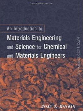 An introduction to materials engineering and science for chemical and ...