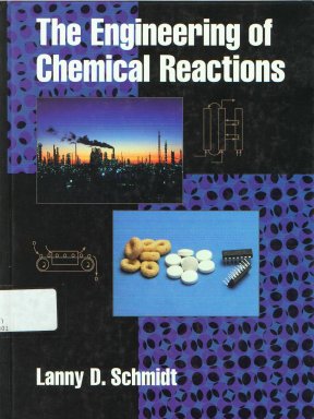 The engineering of chemical reactions lanny d schmidt 1st edition