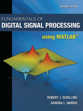 Schilling fundamentals digital signal processing using MATLAB 2nd txtbk