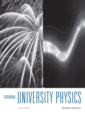 Essential university physics andrew rex, richard wolfson 3rd edition